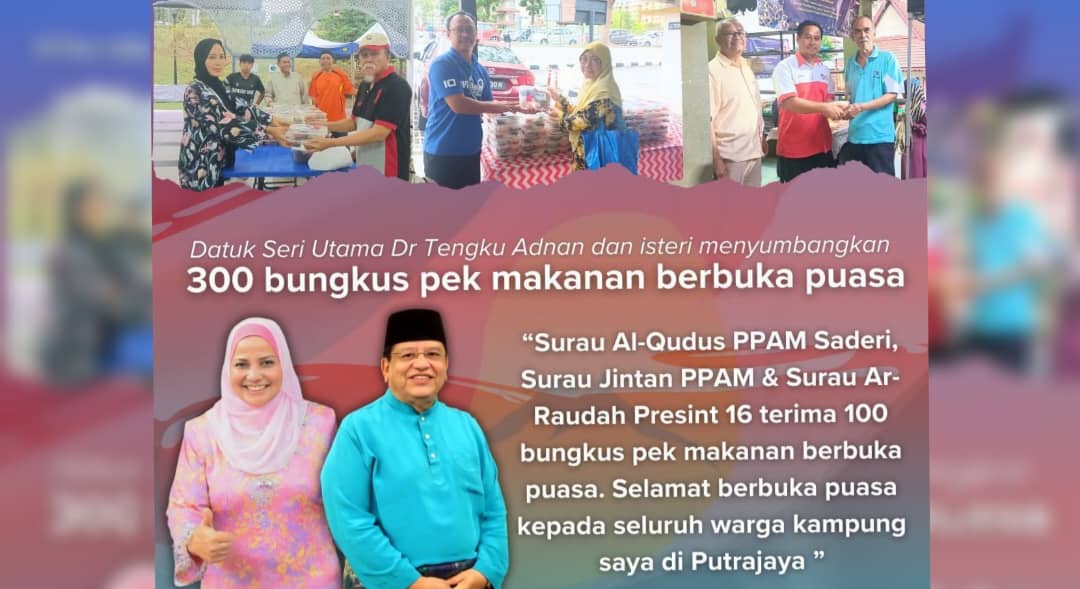 Tengku Adnan Teruskan Tradisi Tajaan Juadah Berbuka Puasa Di Putrajaya ...